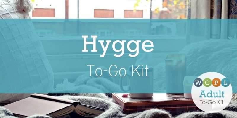 Hygge To-Go Kit - Wells County Public Library